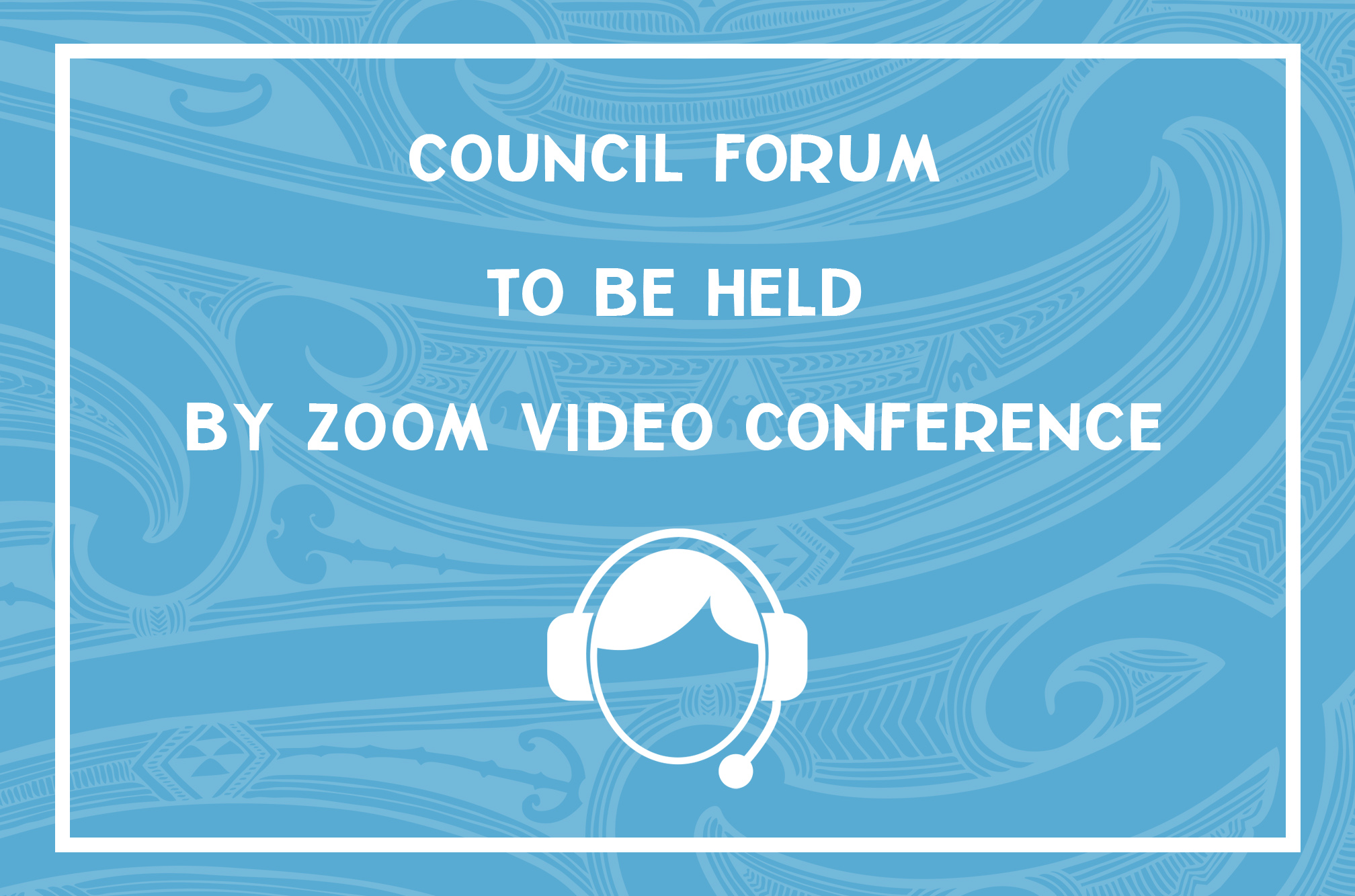 Council Forum to be held via Zoom video conference | COVID-19 | Wairoa ...